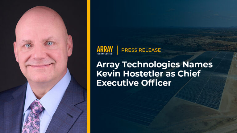 ARRAY Technologies Names Kevin Hostetler as Chief Executive Officer ...